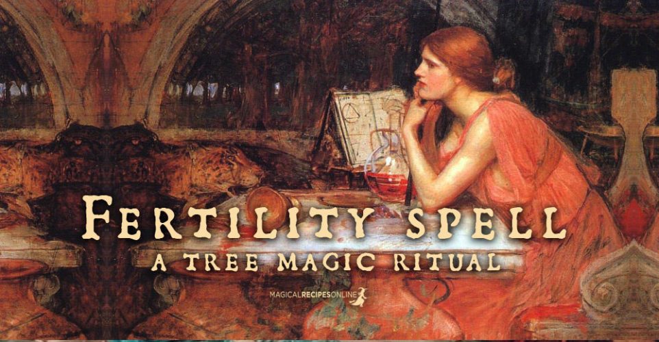 Druid & Tree Magic: The basic Fertility Spell - Magical Recipes Online
