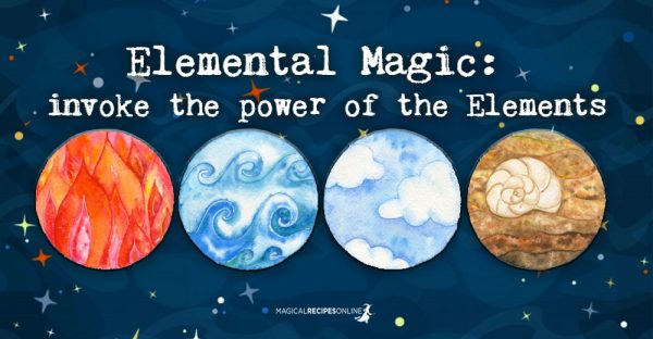 Elemental Magic: invoke the power of the elements - Magical Recipes Online