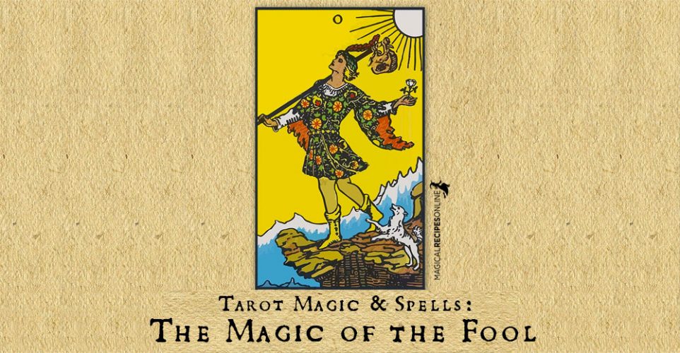 Tarot Magic & Spells: The Magic of the Fool - Magical Recipes Online