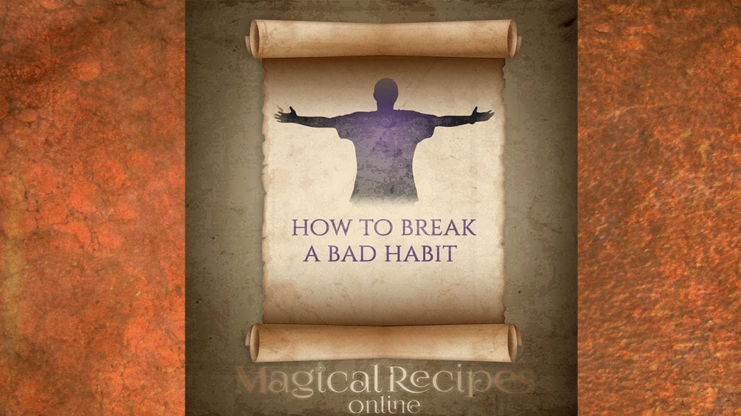 Practical Magic: How to Break a Bad Habit - Magical Recipes Online