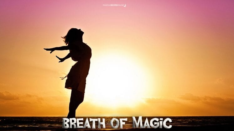 The Breath of Magic - a simple Breathing technique - Magical Recipes Online