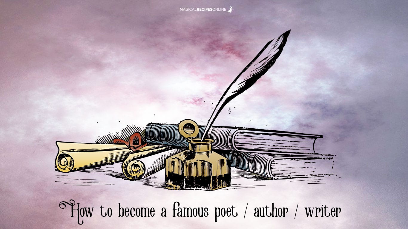 How To Become A Famous Poet Author Writer Magical Recipes Online