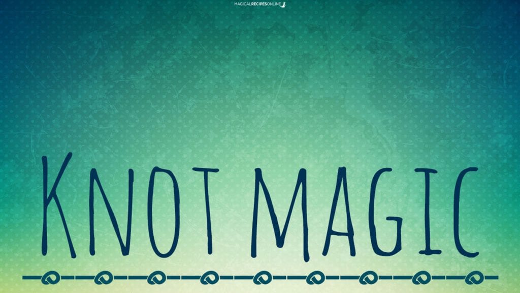 Knot Magic. How to bind magic power using knots! - Magical Recipes Online
