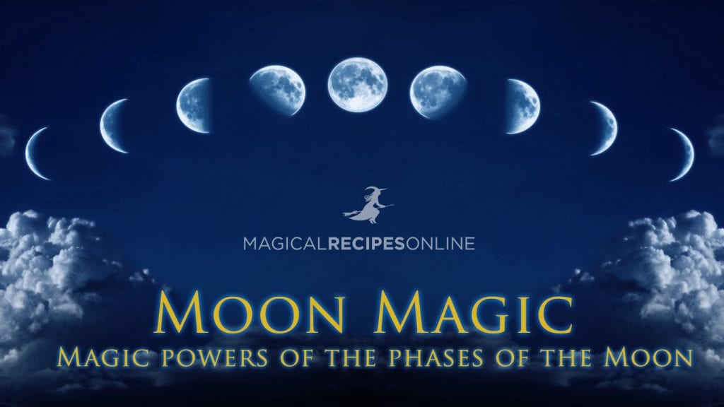 Moon Phases and Magic. The Moon is a Boon ! - Magical Recipes Online