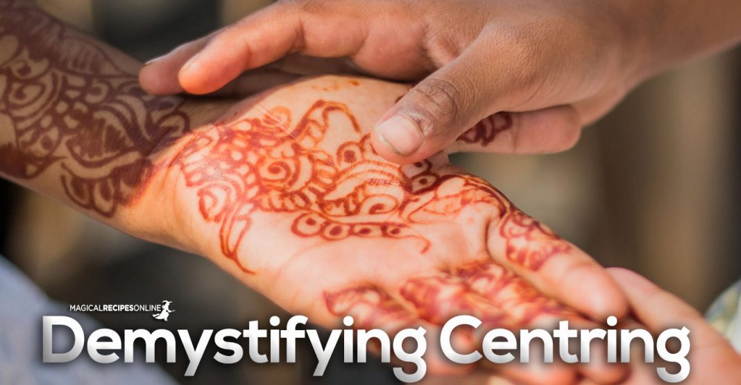 Demystifying Centring - Magical Recipes Online