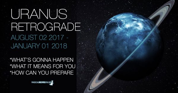 Retrograde Uranus: Astrology and Magic - Magical Recipes Online