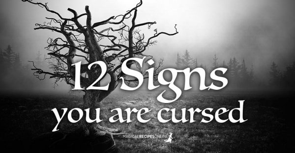 12 Signs that You are Cursed - Magical Recipes Online
