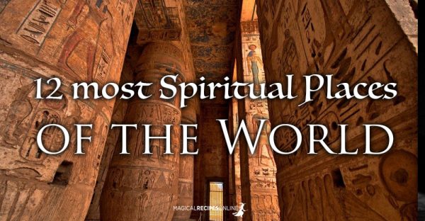 12 Most Spiritual Places of the World - Magical Recipes Online