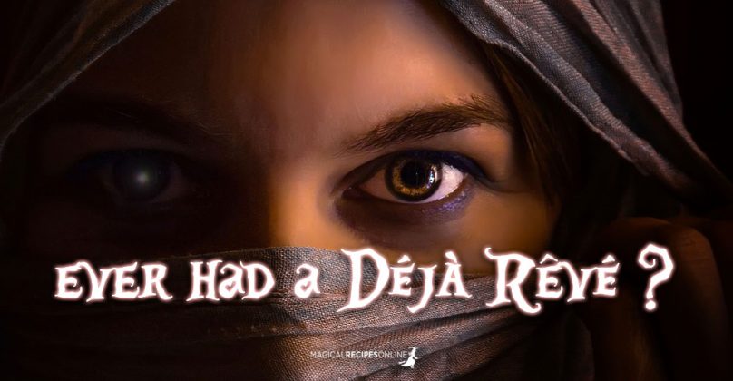 If Déjà Vu is weird, then Déjà Rêvé is creepy! - Magical Recipes Online