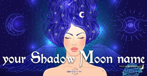 Your Shadow Moon Name and What it Means - Magical Recipes Online