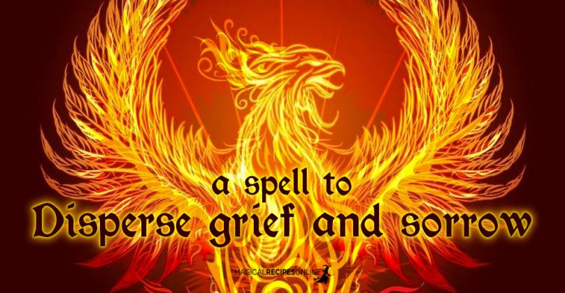 A spell to disperse grief and sorrow - Magical Recipes Online