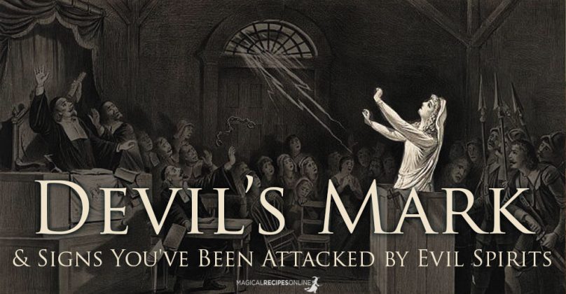 the Devil's Mark(s) - Signs You've Been Attacked by Evil Spirits ...