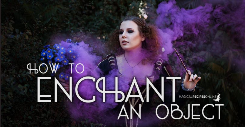 How to Enchant an Object (Beginner's and Advanced) - Magical Recipes Online