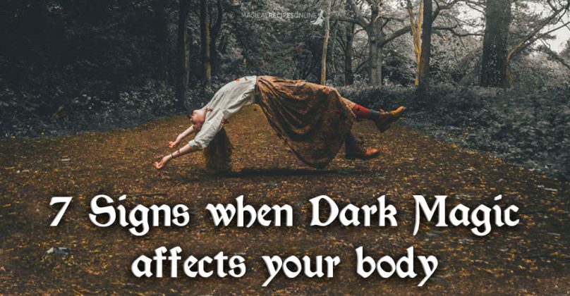 7 Signs when Dark Magic affects your Body - Magical Recipes Online