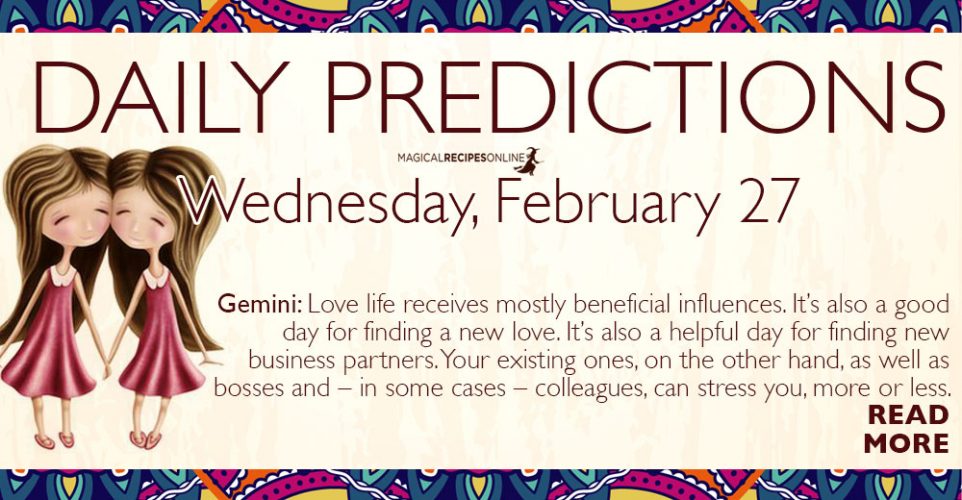 Daily Predictions for Wednesday 27 February 2019 - Magical Recipes Online