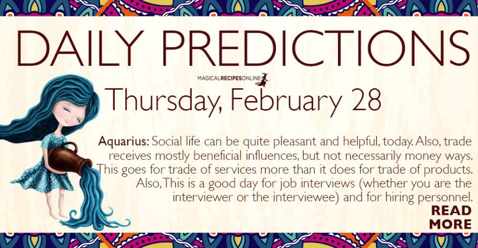 Daily Predictions for Thursday 28 February 2019 - Magical Recipes Online