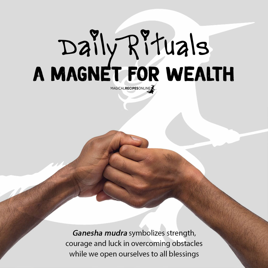 Daily Rituals: becoming a Magnet for Wealth - Magical Recipes Online
