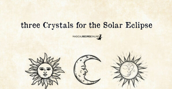 Three crystals for Solar Eclipse - Magical Recipes Online